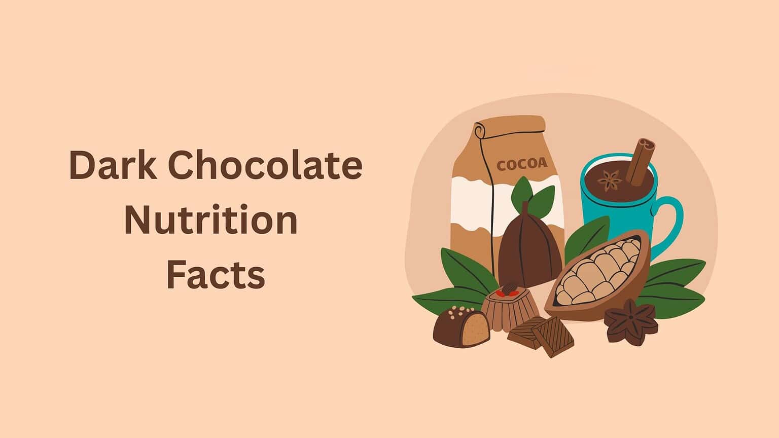 Dark Chocolate Nutrition Facts, Calories and Health Benefits