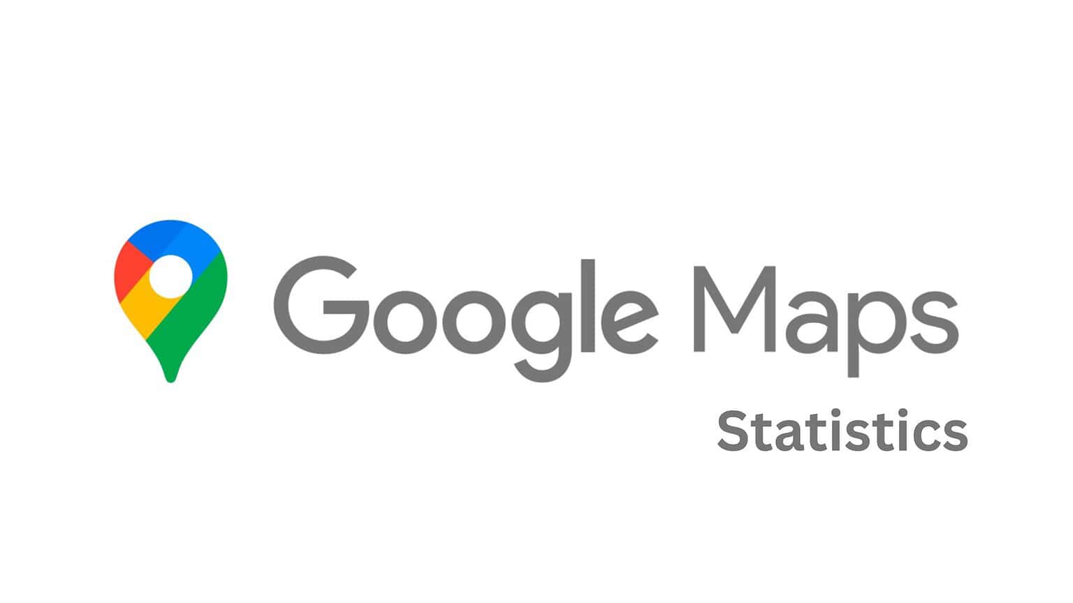 Google Maps Statistics By Data Usages and Facts (2025)