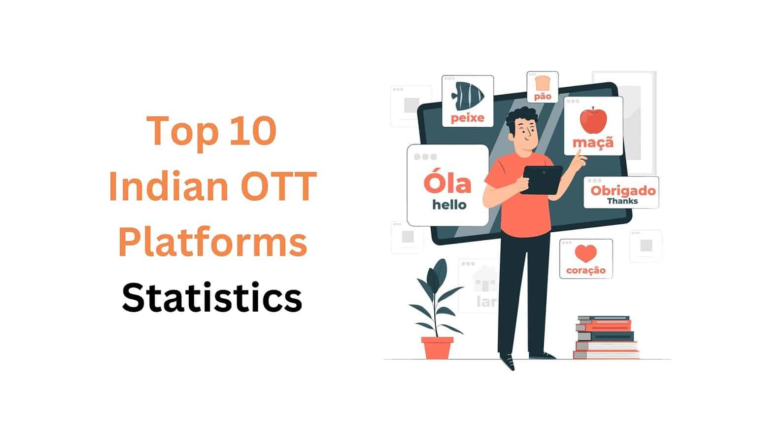 Top 10 Indian OTT Platforms Statistics And Facts (2025)