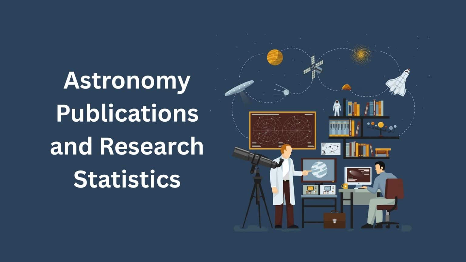 Astronomy Publications and Research Statistics And Facts (2026)