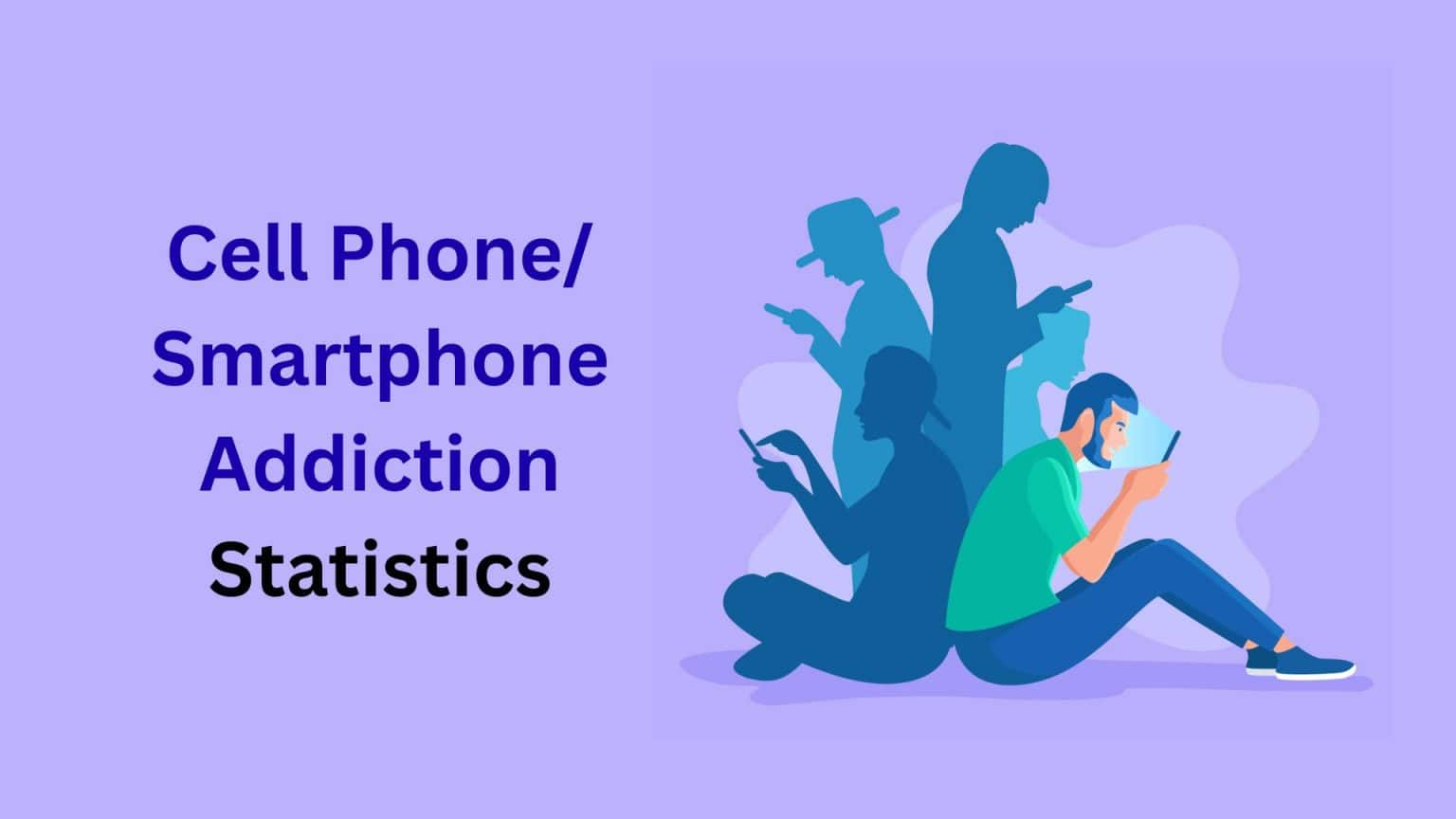 Cell Phone/Smartphone Addiction Statistics And Facts (2025)