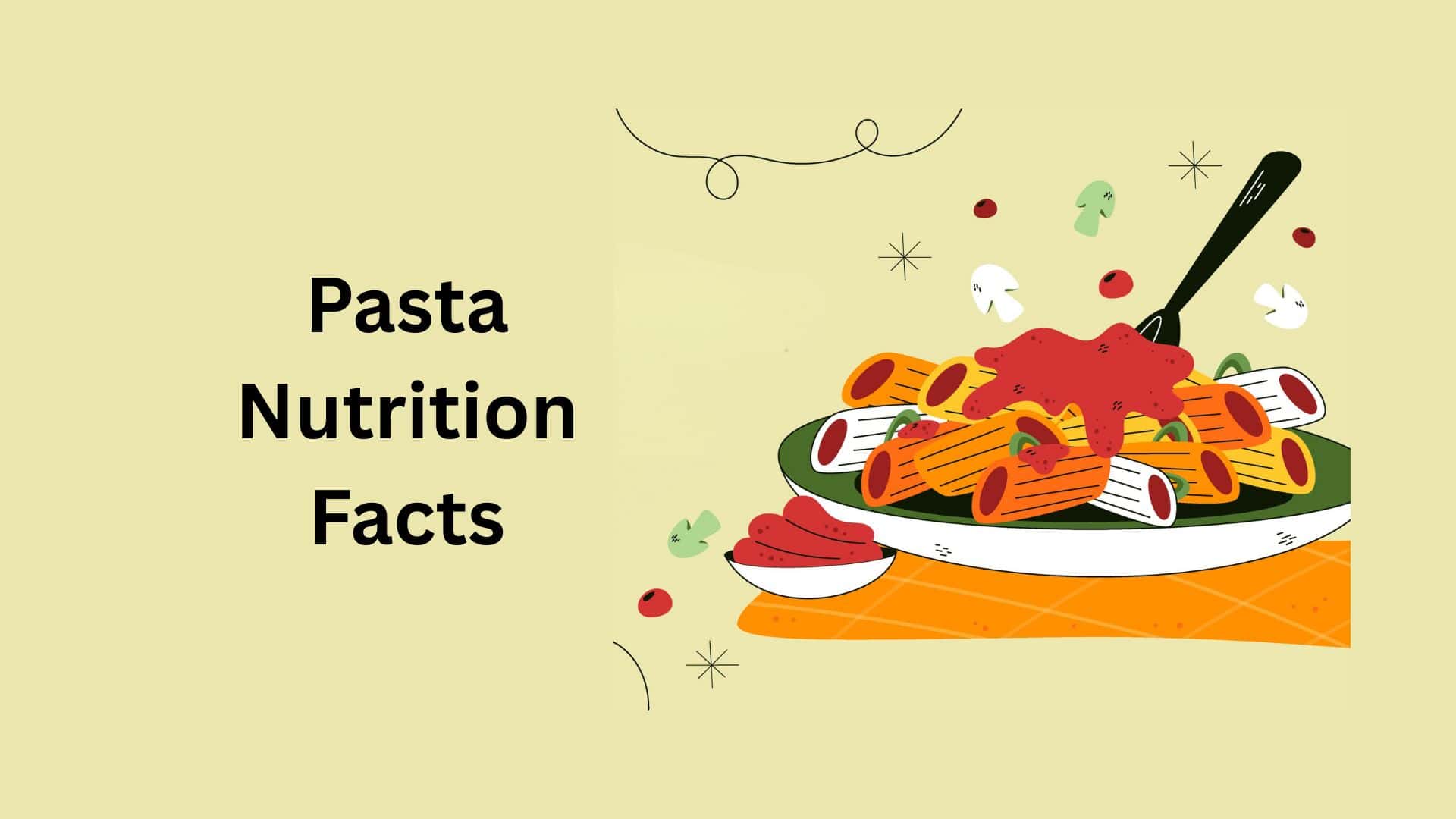 Pasta Nutrition Facts, Calories and Health Benefits