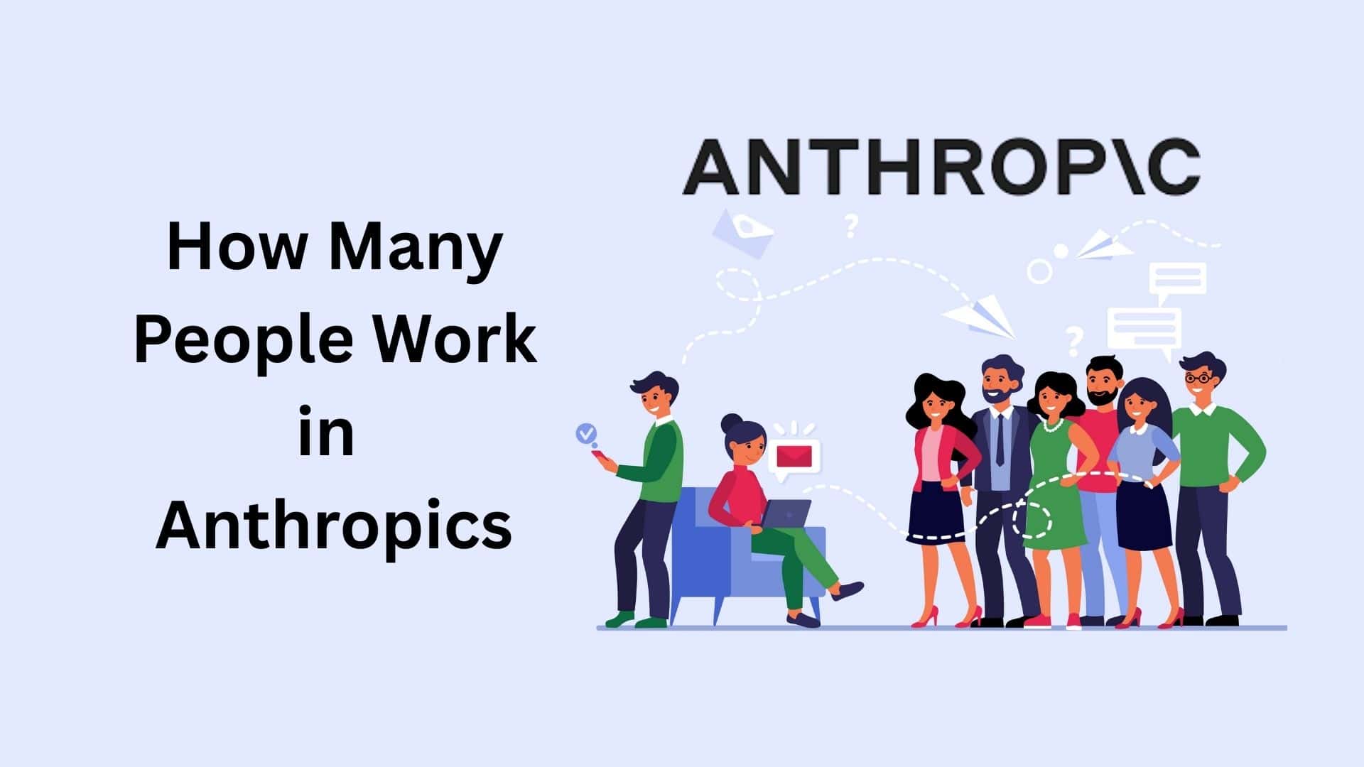 How Many People Work in Anthropics? Statistics And Facts (2026)